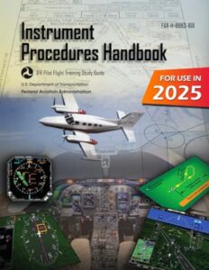 instrument procedures handbook faa-h-8083-16b (color print): ifr pilot flight training study guide