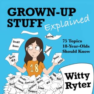 grown-up stuff explained: 75 topics 18-year-olds should know