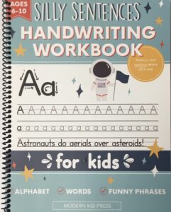 handwriting practice book for kids (silly sentences): penmanship and writing workbook for kindergarten, 1st, 2nd, 3rd and 4th grade: learn and laugh by tracing letters, sight words and funny phrases