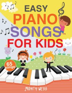 easy piano songs for kids: 65 classic melodies for kids to play on piano | easy piano sheet music for kids (with labeled notes & free audio)