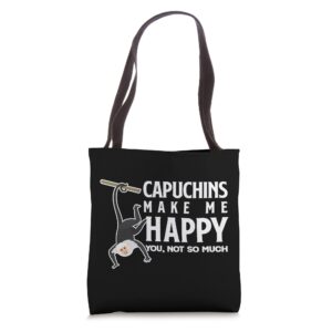 capuchins make me happy you not so much funny capuchin tote bag