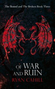 of war and ruin (the bound and the broken book 3)