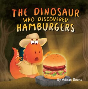 the dinosaur who discovered hamburgers (the animal who...)