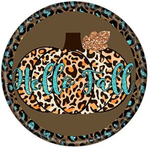 round metal tin sign hello fall teal leopard pumpkin sign fall wreath sign autumn metal tin sign vintage sign for home coffee garden wall decor 12x12 inch