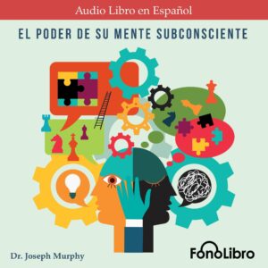 el poder de su mente subconsciente [the power of your subconscious mind]