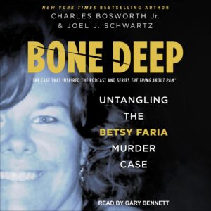 bone deep: untangling the betsy faria case