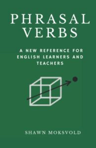 phrasal verbs: a new reference for learners and teachers