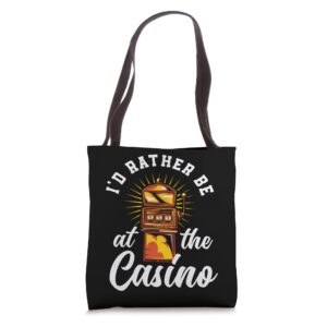 i'd rather be at the casino gambling lover gambler tote bag