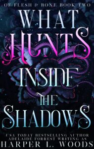 what hunts inside the shadows (of flesh & bone series book 2)