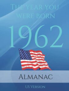 the year you were born 1962: 1962 usa yearbook. this 91 page a4 book is full of interesting facts and trivia over many topics.