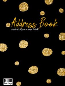 address book: address book large print for seniors or elderly : large address books with alphabet index : addresses, phone (home,cell, work),and notes ... to use good for seniors or vision-impaired