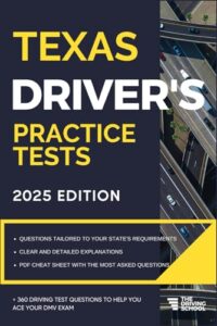 texas driver’s practice tests: +360 driving test questions to help you ace your dmv exam. (practice driving tests)