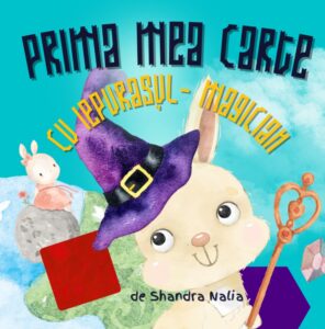 prima mea carte cu iepurașul-magician: Învață formele geometrice, culorile și zilele săptămânii (seria mea de cărți cu iepurașul-magician book 1) (romansh edition)