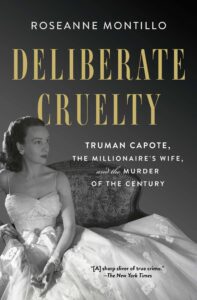 deliberate cruelty: truman capote, the millionaire's wife, and the murder of the century