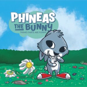 phineas the bunny thinks farts are funny: a kids picture book full of farts, fun and adorable mischief. read along and laugh out loud!