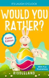 it's laugh o'clock: would you rather? easter edition: a hilarious and interactive question and answer book for boys and girls: basket stuffer ideas for kids (fun easter books for kids)