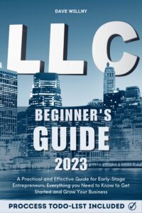 llc beginner’s guide: a practical and effective guide for early-stage entrepreneurs. everything you need to know to get started and grow your business