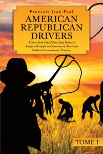 american republican drivers: a new york city yellow taxi driver's analysis through an overview of american political socioeconomic practices