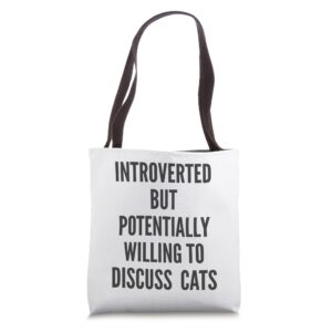 funny introverted but willing to discuss cats & cat lover tote bag