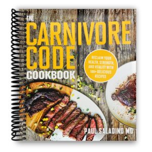 the carnivore code cookbook: reclaim your health, strength, and vitality with 100+ delicious recipes