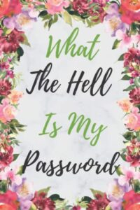 what the hell is my password: password book, personal password keeper, organize your usernames, passwords, websites, computer password notebook (120 pages, lined, 6 x 9)