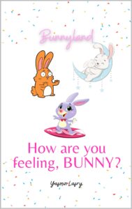 how are you feeling bunny? (bunnyland book 2)