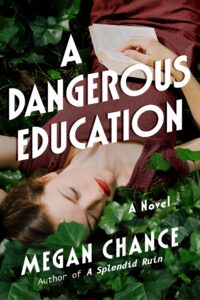 a dangerous education: a novel