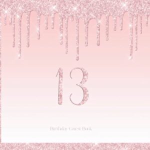 13 birthday guest book: pink glittery style alternative theme for guests to sign in with personalized address space, blank photo page , gift tracker, invitation lists, create a memorable keepsake