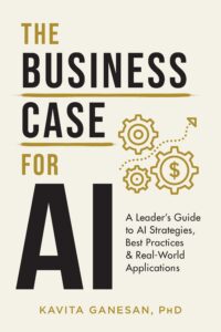 the business case for ai: a leader's guide to ai strategies, best practices & real-world applications