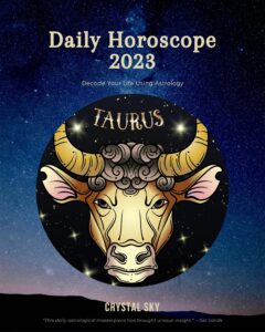 taurus daily horoscope 2023: decode your life using astrology (daily horoscopes 2023 book 3)