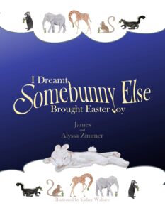 i dreamt somebunny else brought easter joy: how the easter bunny decided she, the rabbit, is the right animal for easter