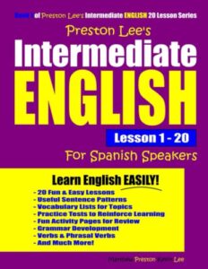 preston lee's intermediate english lesson 1 - 20 for spanish speakers (preston lee's english for spanish speakers)