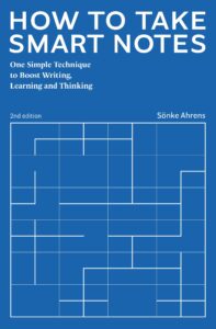 how to take smart notes: one simple technique to boost writing, learning and thinking