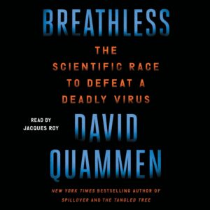 breathless: the scientific race to defeat a deadly virus