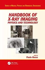 handbook of x-ray imaging: physics and technology (series in medical physics and biomedical engineering)