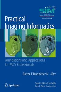 practical imaging informatics: foundations and applications for pacs professionals