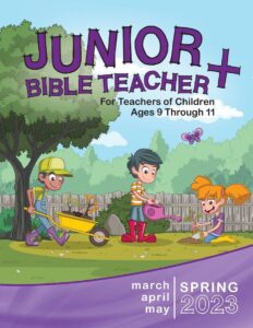 union gospel press junior bible teacher+ spring (mar-may) 2023 lesson quarterly for teachers of children ages 9 to 11