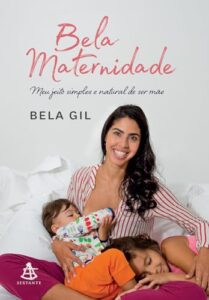 bela maternidade. meu jeito simples e natural de ser mae (em portugues do brasil)