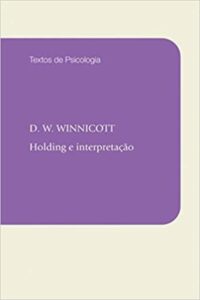 holding e interpretação - coleção textos de psicologia (em portuguese do brasil)