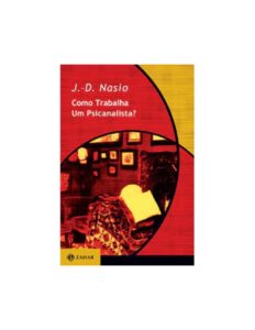 como trabalha um psicanalista?. coleção transmissão da psicanálise (em portuguese do brasil)