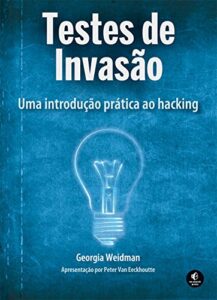 testes de invasao: uma inovacao pratica ao hacking