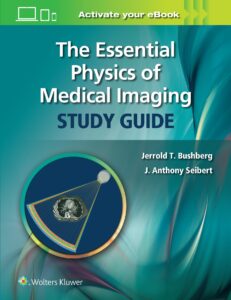 the essential physics of medical imaging study guide