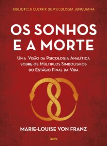 os sonhos e a morte: uma visão da psicologia analítica sobre os múltiplos simbolismos do estágio final da vida