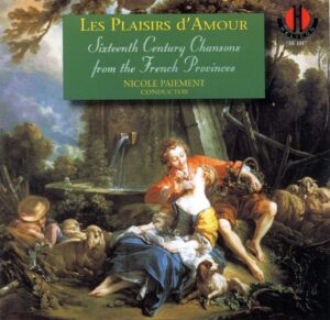 les plaisirs d'amour: sixteenth century chansons from the french provinces