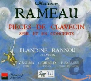 monsieur rameau: pièces de clavecin, seul et en concerts - blandine rannou