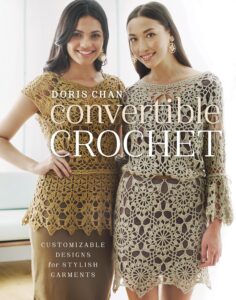 convertible crochet: customizable designs for stylish garments