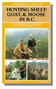 hunting sheep, goat & moose in b.c. [vhs tape] 1988