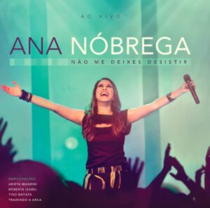 ana nobrega - nao me deixes desistir - ao vivo