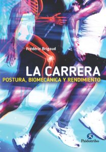 la carrera: postura, biomecánica y rendimiento (running) (spanish edition)