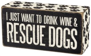 primitives by kathy i just want to drink wine & rescue dogs home décor sign